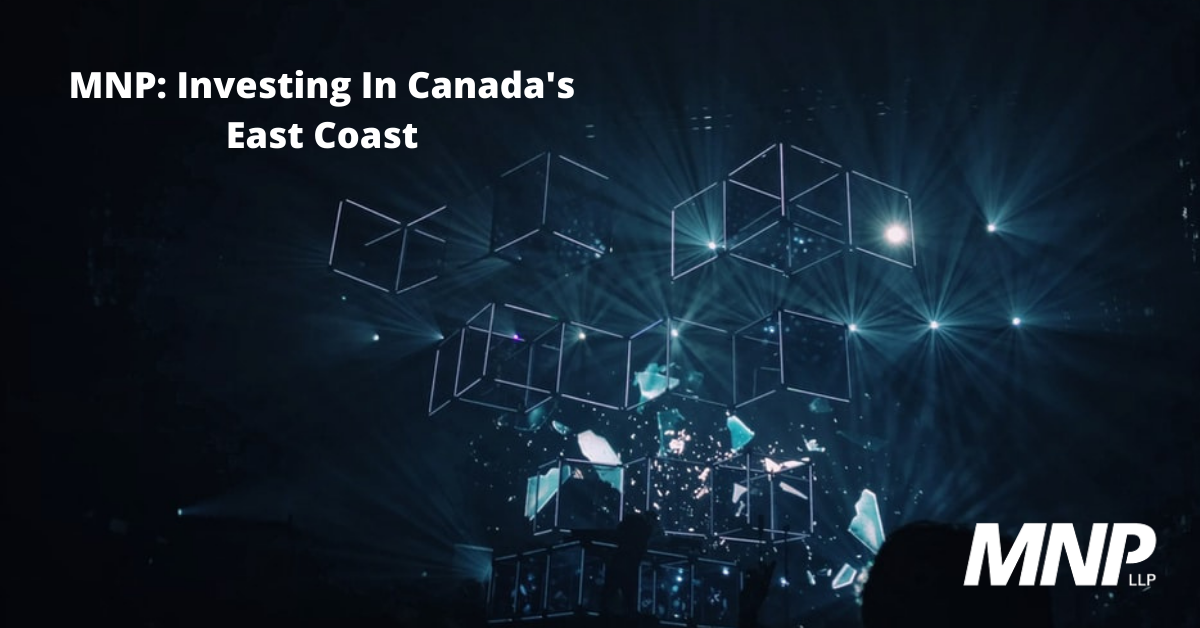 MNP: Investing in Canada’s East Coast – Digital Nova Scotia – Leading ...